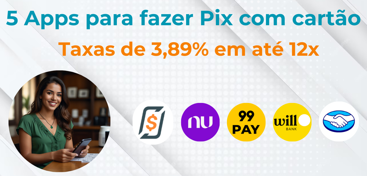 5 melhores apps para fazer Pix com cartão - Taxas e Parcelas | Brasil 247